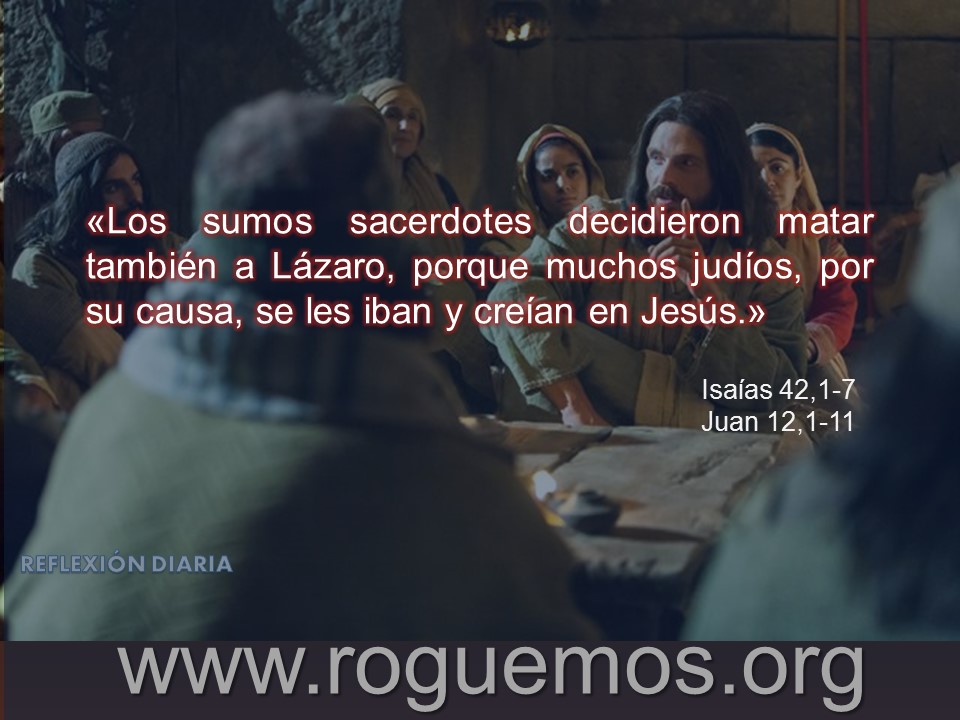 Juan 12,1-11 – creían en Jesús - Roguemos al Señor