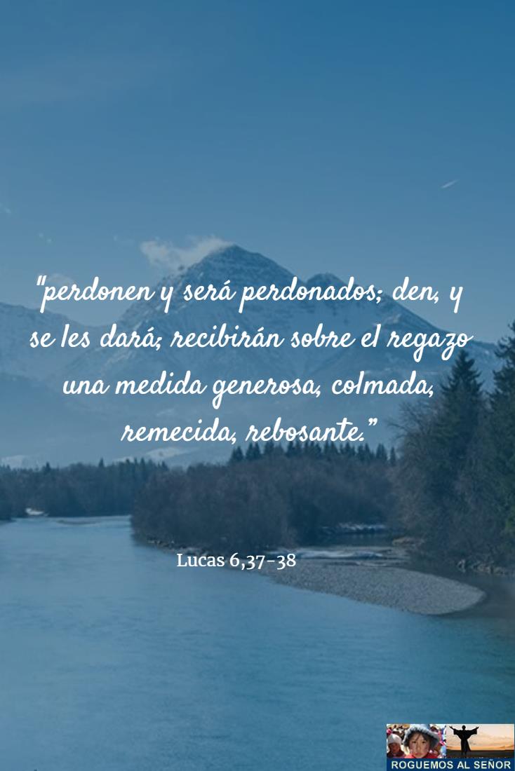 Lucas 6,36-38 - Den, y se les dará - Roguemos al Señor