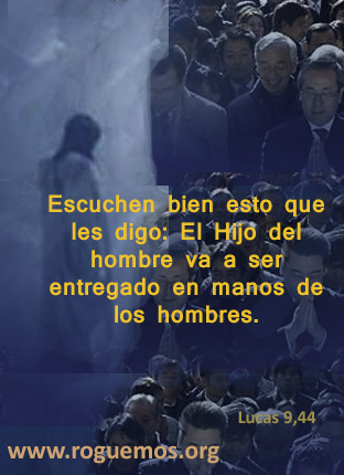 Lucas 9,43-45 - entregado en manos de los hombres - Roguemos al Señor