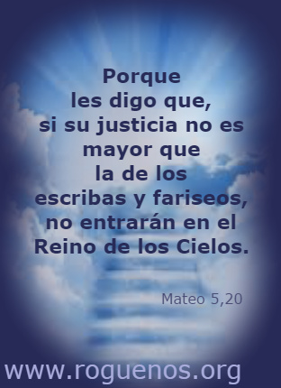 Mateo 5,20-26 - no entrarán en el Reino de los Cielos - Roguemos al Señor