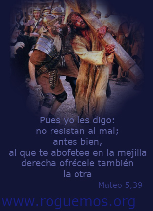 Mateo 5,38-42 no resistan al mal - Roguemos al Señor
