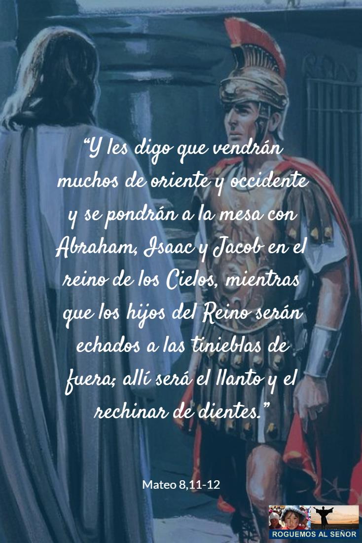 Mateo 8,5-17 – vendrán muchos de oriente - Roguemos al Señor