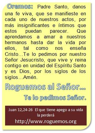 Juan 12,24-26 - El que tiene apego a su vida la perderá - Roguemos al Señor