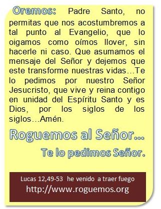Lucas 12,49-53 - he venido a traer fuego - Roguemos al Señor